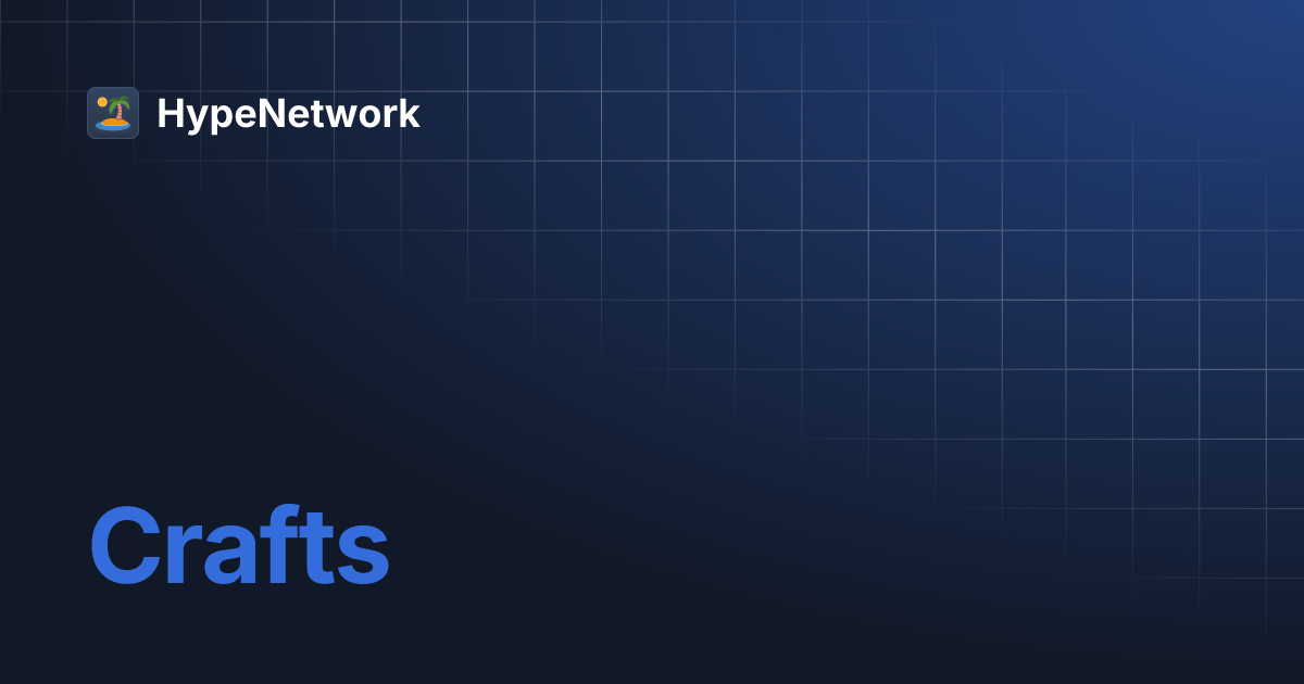 Crafts | HypeNetwork