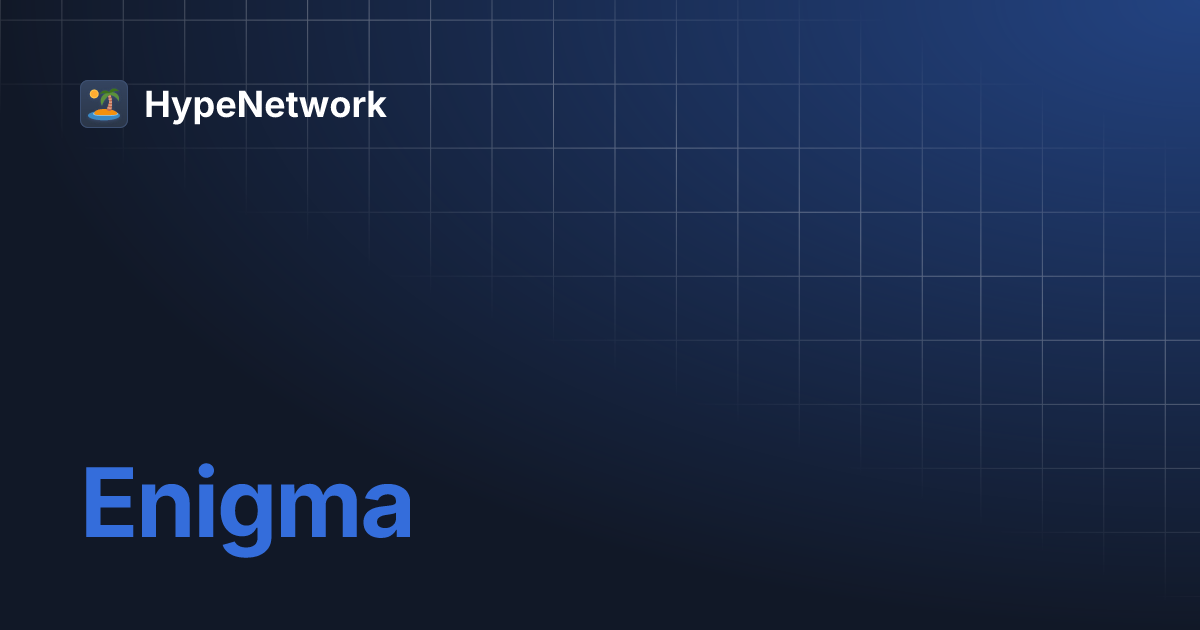 Enigma | HypeNetwork
